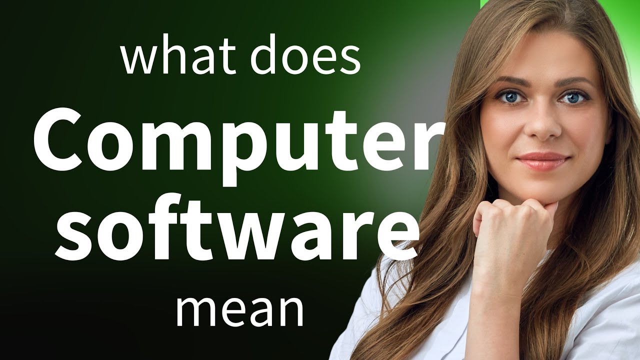 Computer software • meaning of COMPUTER SOFTWARE - YouTube