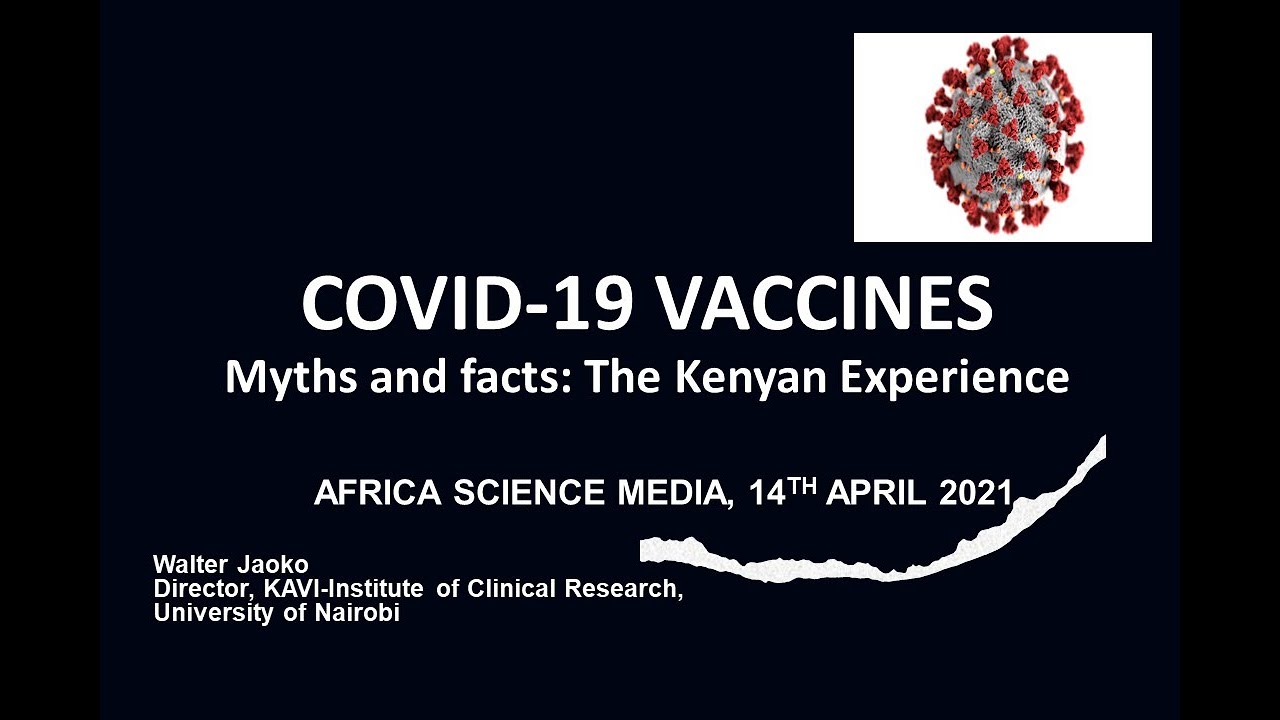 Press Briefing by Prof Walter Jaoko on Covid-19 vaccines: Facts and ...