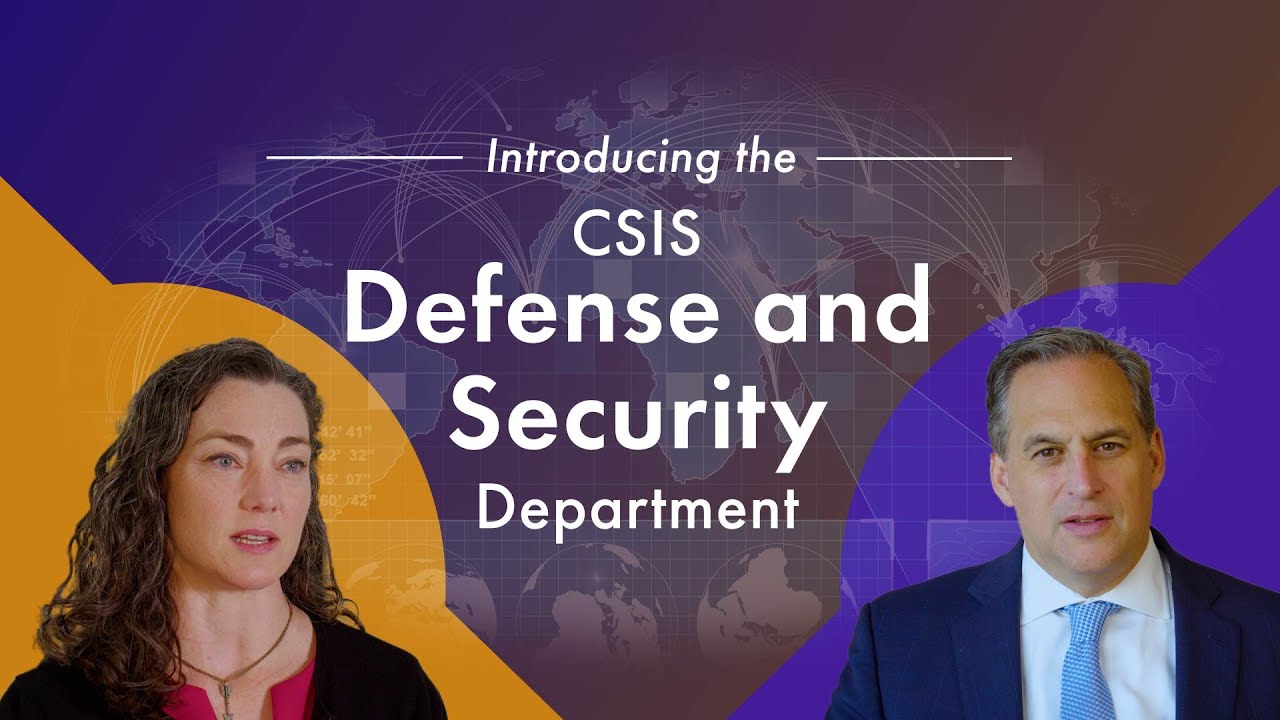 Introducing the CSIS Defense and Security Department - YouTube
