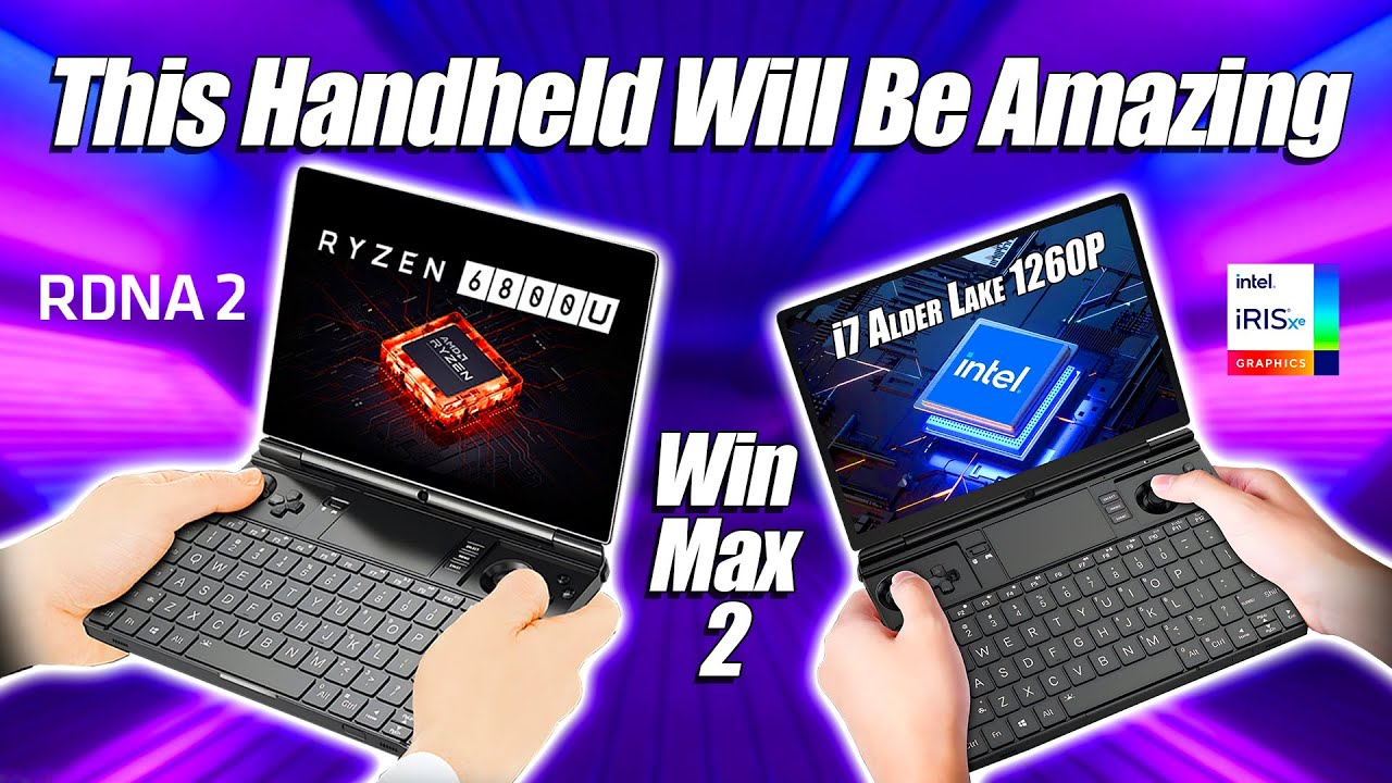 The GPD Win Max 2 Is Amazing! Ryzen 6800U Or Intel 1260P! More Power ...