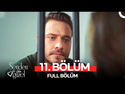 Senden Daha Güzel 11. Bölüm