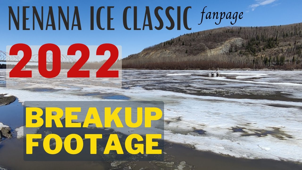WATCH the ICE MOVE!! | Nenana Ice Classic 2022 Breakup Compilation ...