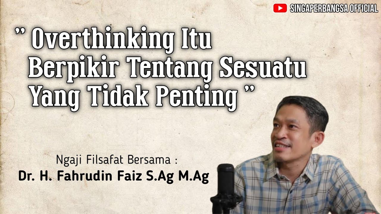 Apa Sih Overthinking Itu ? | Ngaji Filsafat | Dr. H. Fahrudin Faiz S.Ag ...