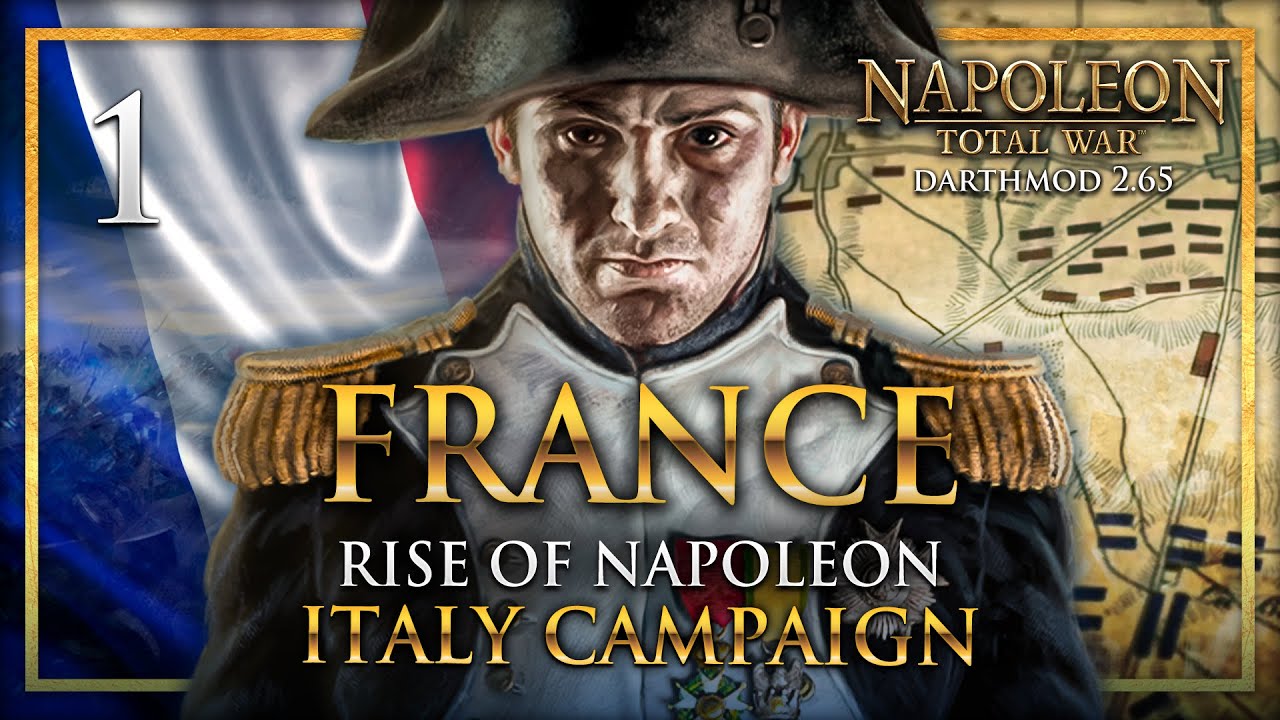 THE RISE OF NAPOLEON! Napoleon Total War: Darthmod - France - Italy ...