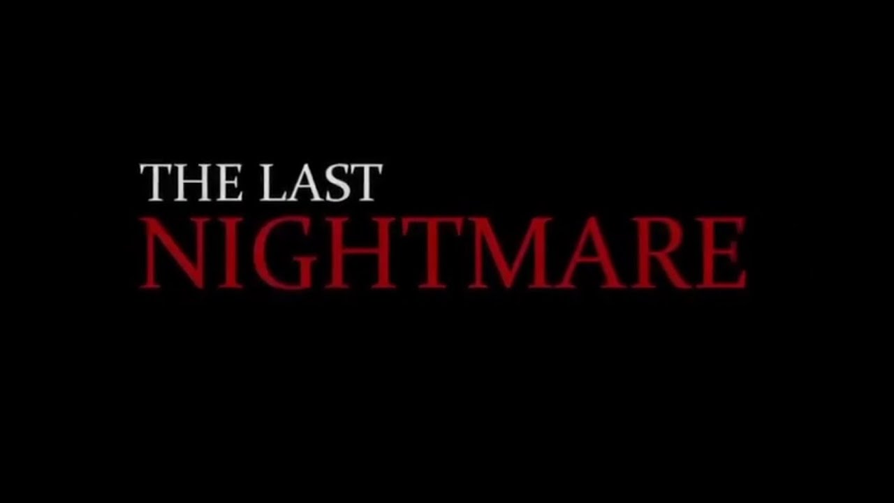 The Last Nightmare - YouTube
