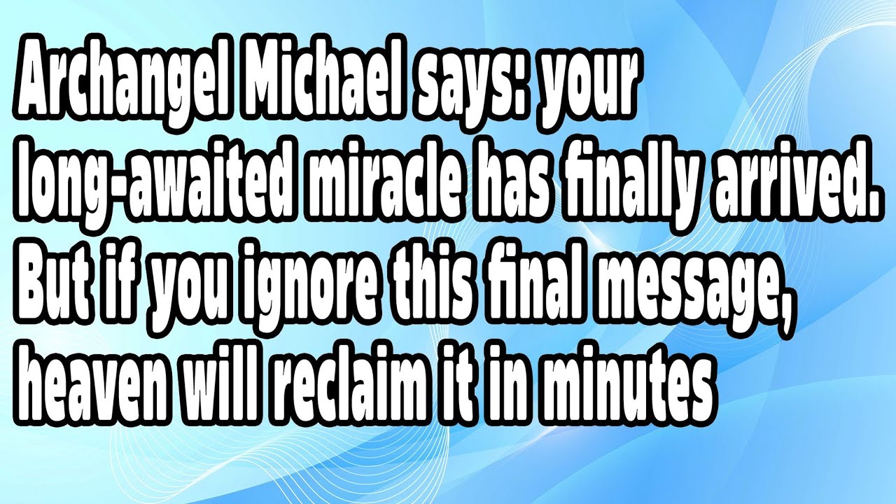 ♾️ A. Michael says: Your long-awaited miracle has arrived, but ignoring ...