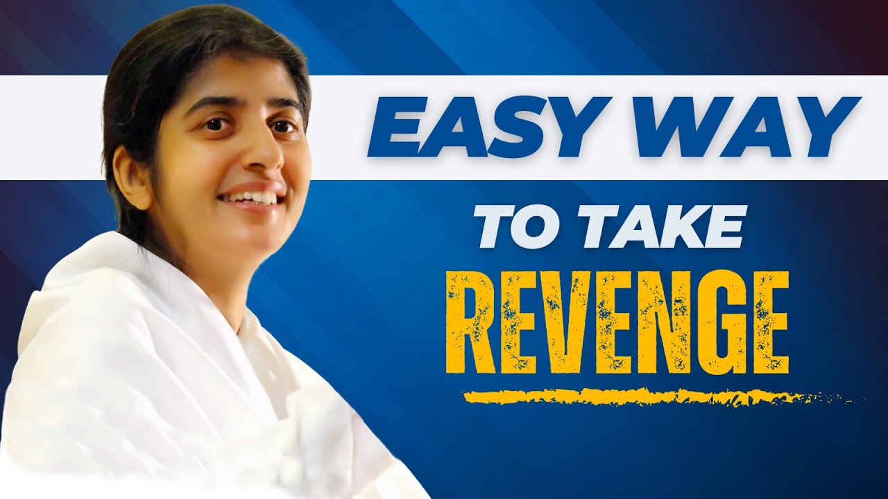 The Simple & Easy Way to Take Revenge (Based on Sister Shivani's ...