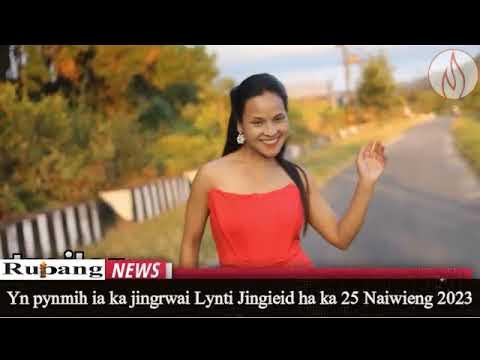 Yn pynmih ia ka jingrwai Lynti Jingieid ha ka 25 Naiwieng 2023 - YouTube