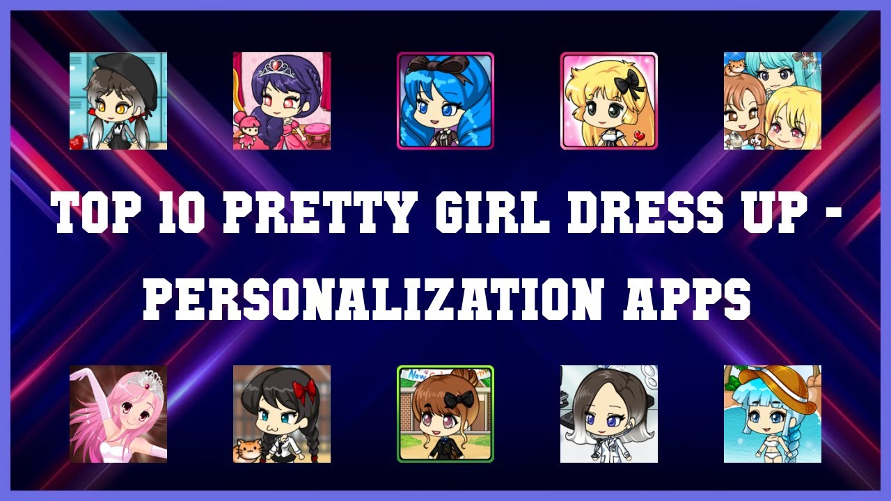 Top 10 Pretty Girl Dress Up Android Apps - YouTube