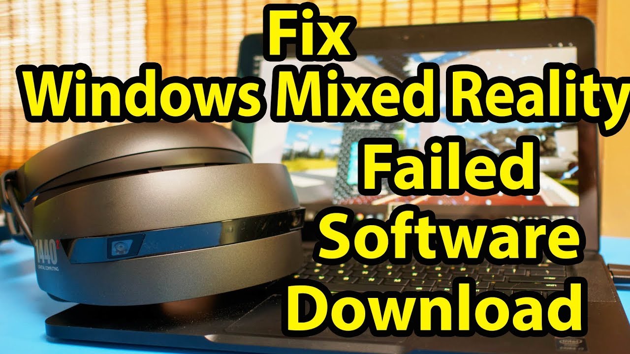 How to fix a Windows Mixed Reality failed software download - YouTube