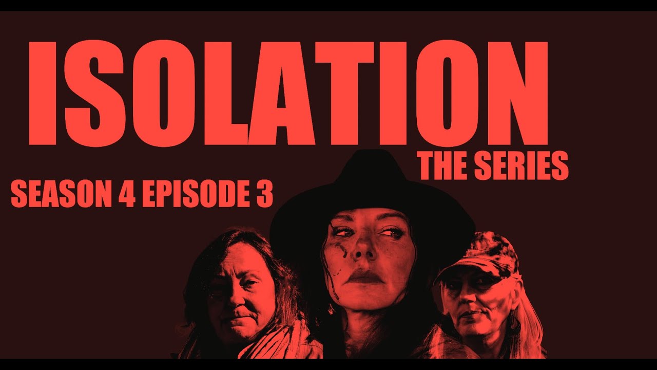 Isolation Season 4 Episode 3 "The Garden's Thorn" - YouTube