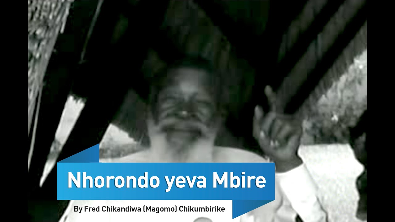 Nhorondo yeva Mbire by Fred Chikandiwa Magomo Chikumbirike - YouTube