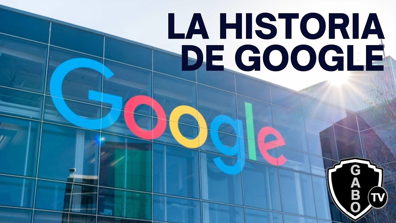 LA HISTORIA DE GOOGLE - YouTube