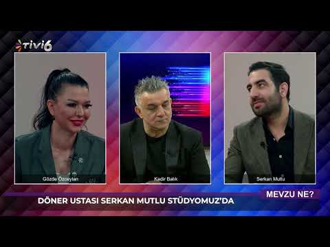 Döner Ustası Serkan Mutlu | Mevzu Ne? | Gözde Özceylan & Kadir Balık