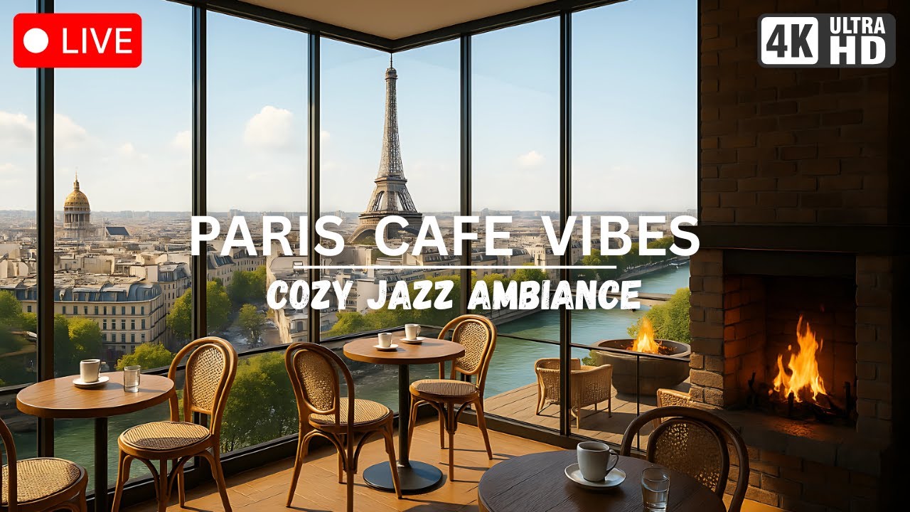Paris Cafe Jazz Ambience | Eiffel Tower, Fire Sounds & Relaxing Jazz ...