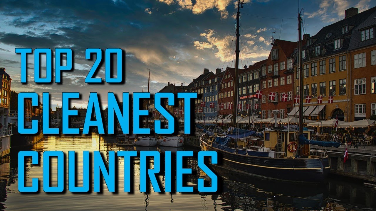 TOP 20 CLEANEST COUNTRIES - YouTube