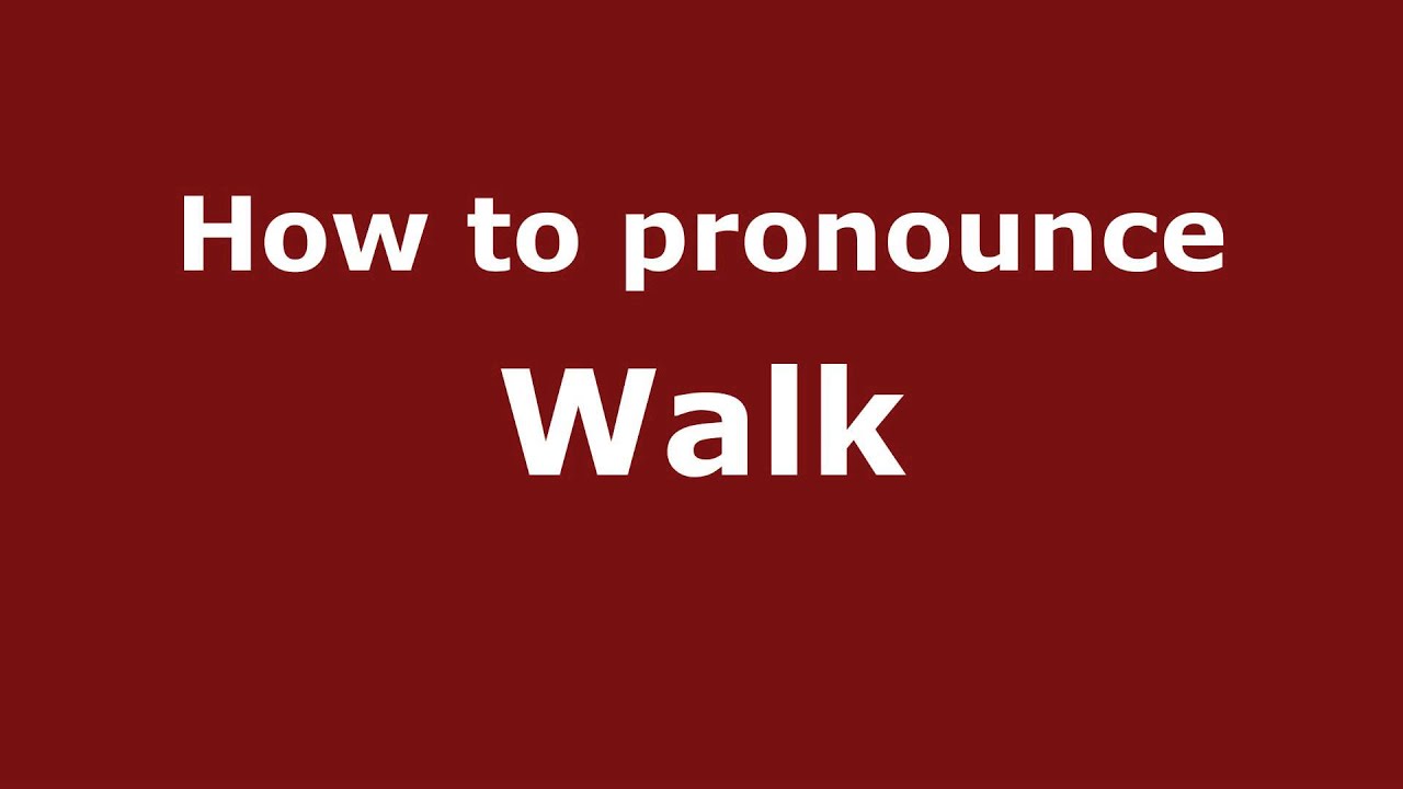 How to Pronounce Walk - PronounceNames.com - YouTube