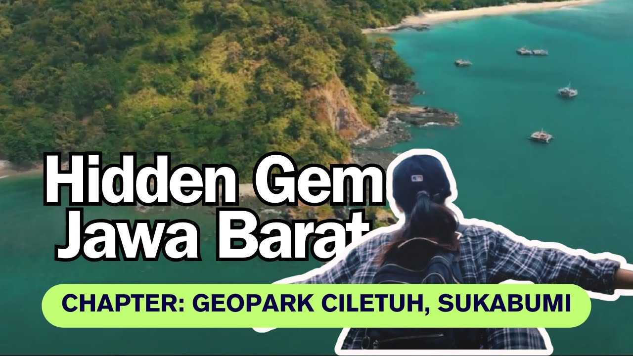 HIDDEN GEM JAWA BARAT, CHAPTER #1 GEOPARK CILETUH, SUKABUMI - YouTube
