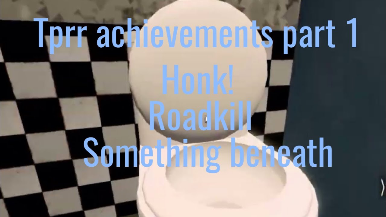 How To Get The Achievements, Honk! Roadkill and Something Beneath In ...