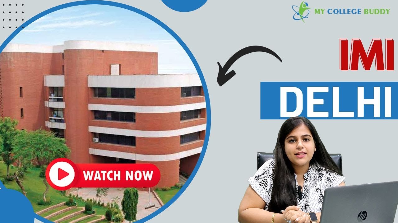 🎓 "Discover IMI Delhi: Admissions, Campus, Courses, Fees & Placements!" 🌟 - YouTube