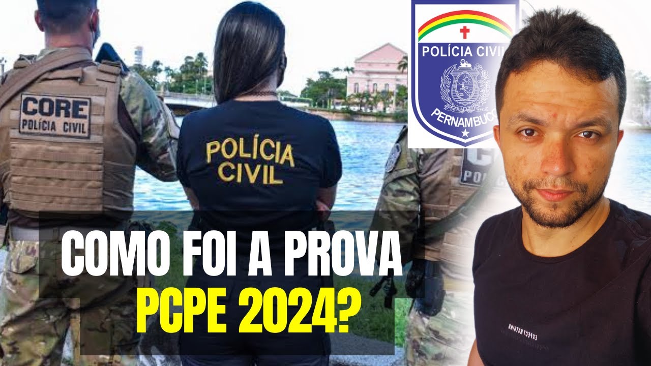 COMO FOI A PROVA DA POLÍCIA CIVIL DE PERNAMBUCO - PCPE 2024 ? - YouTube