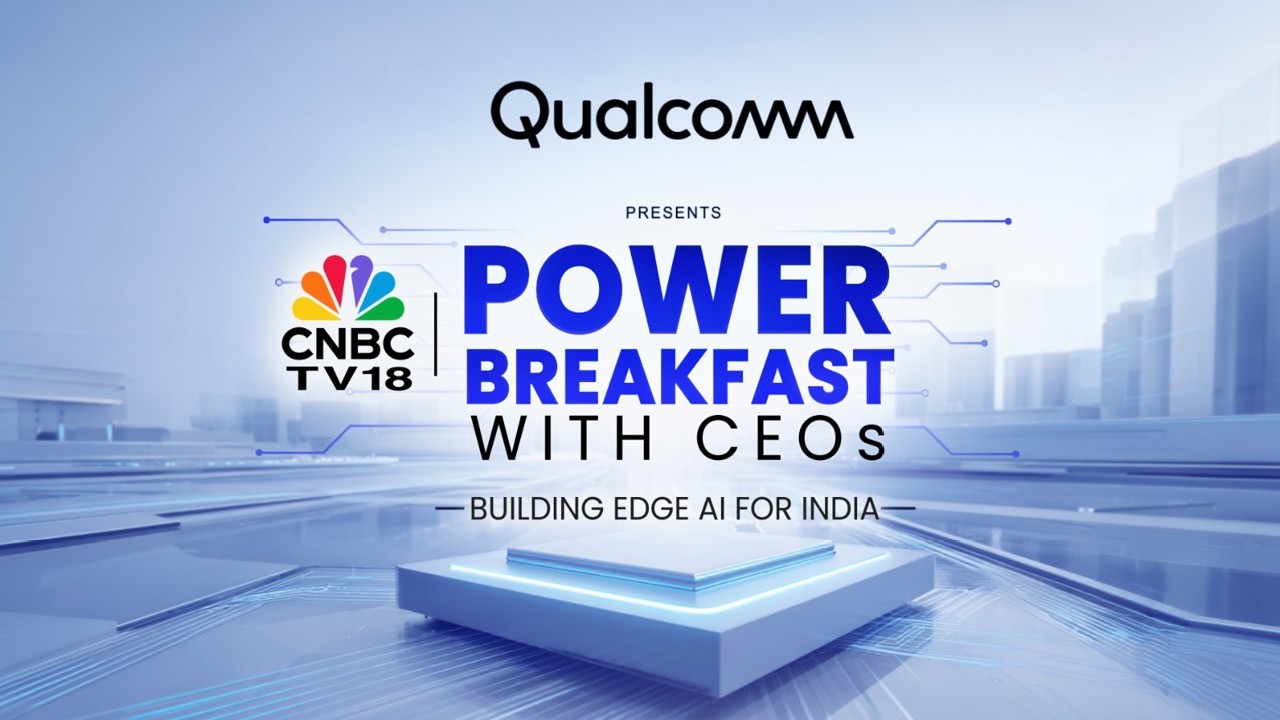 CNBC TV18 Power Breakfast Presented By Qualcomm: Building AI Edge for ...