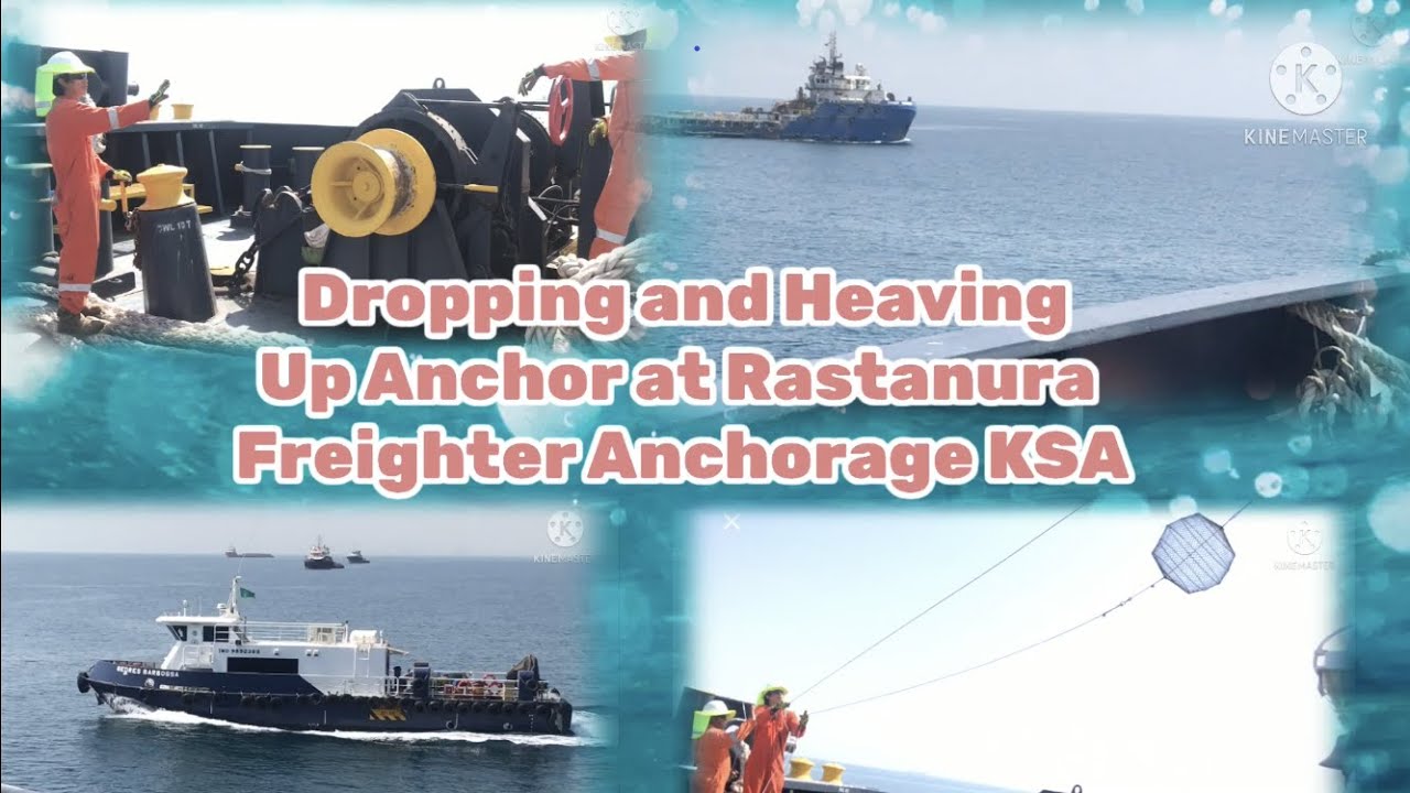Dropping And Heaving Up Anchor At Rastanura freighter Anchorage KSA ⚓ ...