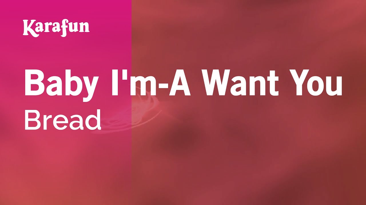 Baby I'm-A Want You - Bread | Karaoke Version | KaraFun - YouTube