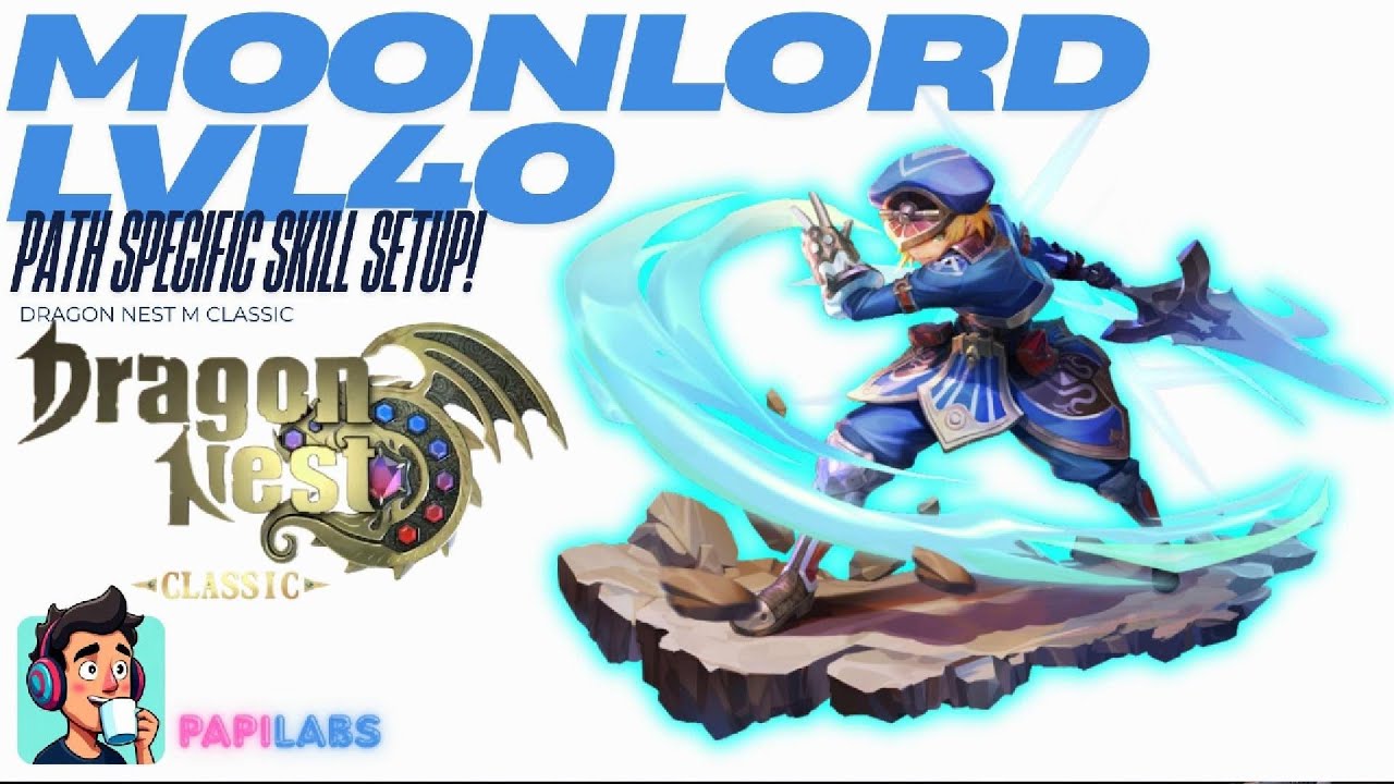 Moonlord LVL40 Skill Builds - Dragon Nest M Classic - YouTube