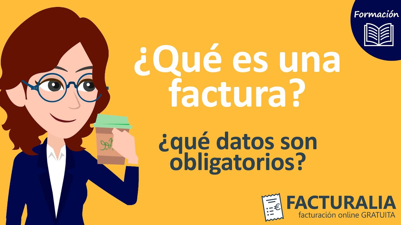 📈📋👍¿qué es una FACTURA? y ¿qué datos son OBLIGATORIOS en las facturas ...