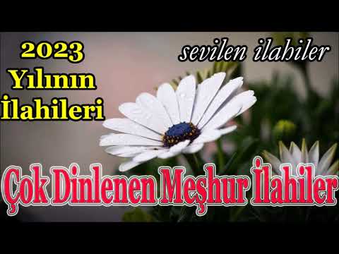 🌼2023 Yılının İlahileri 🌼Yeni Çıkmış Güzel İlahiler 🌼Meşhur Sanatçılardan İlahiler 🌼