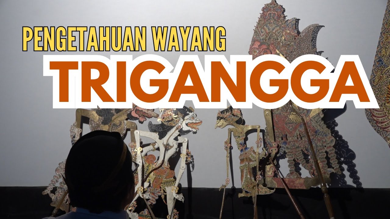 Pengetahuan Wayang "TRIGANGGA" - Ki Purbo Asmoro - YouTube