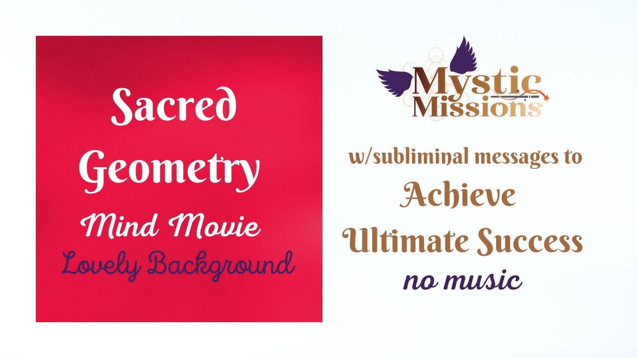 Sacred Geometry with subliminal messages to Achieve Ultimate Success ...