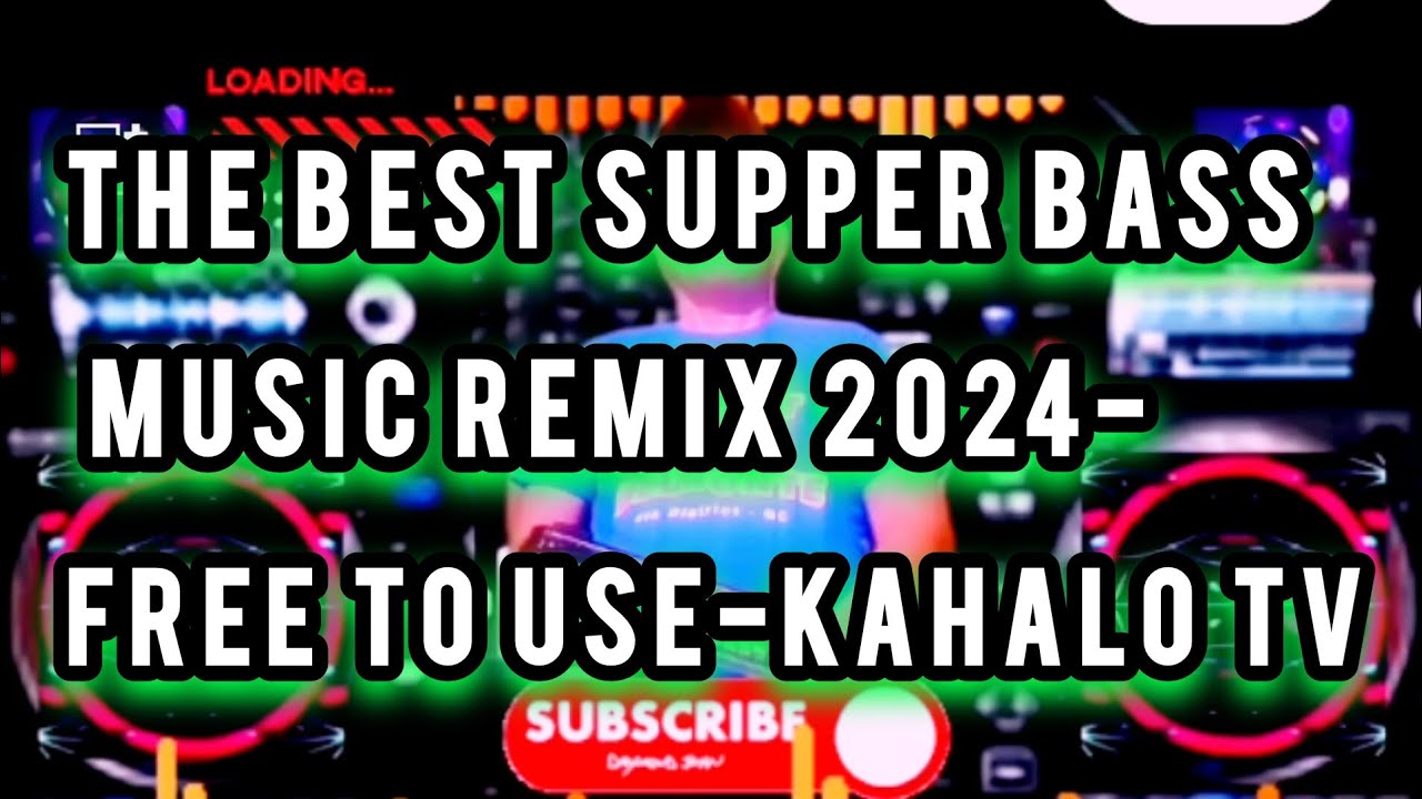 THE BEST SUPPER BASS MUSIC REMIX 2024-FREE TO USE-kahalo tv - YouTube