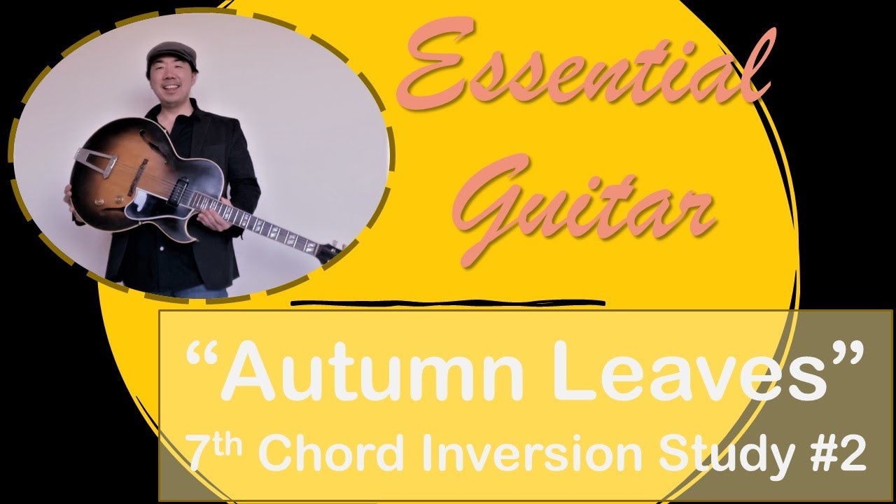 Essential Guitar “Autumn Leaves” 7th Chord Inversions Study #2 - YouTube