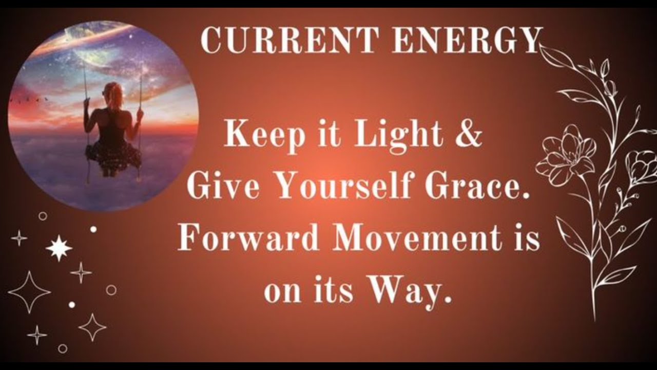 Keep it Light, Give Yourself Grace, Forward Movement is on the Way ...