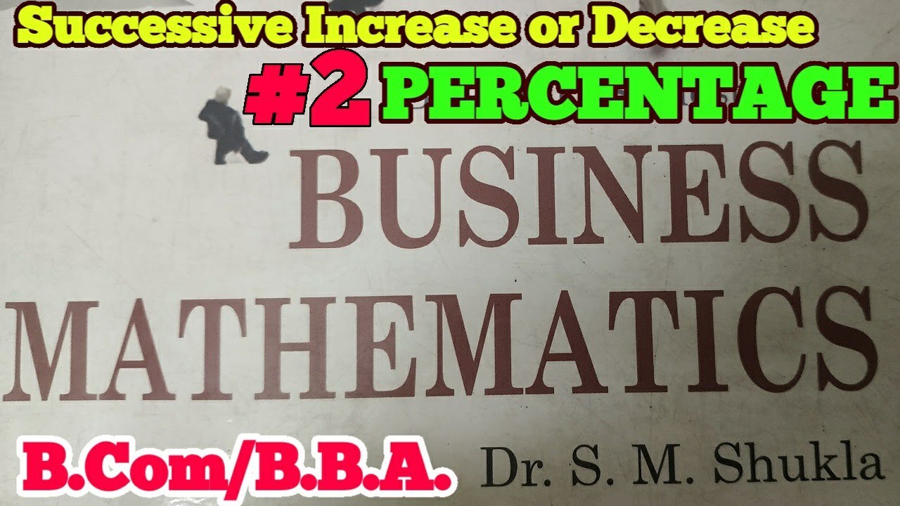 Percentage | Video#2 Successive Increase or Decrease | Business Mathematics | B.Com/B.B.A 1st ...