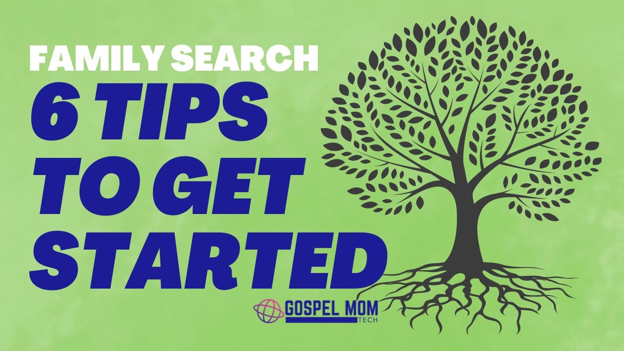 6 Tips to Getting Started with Family Search - YouTube