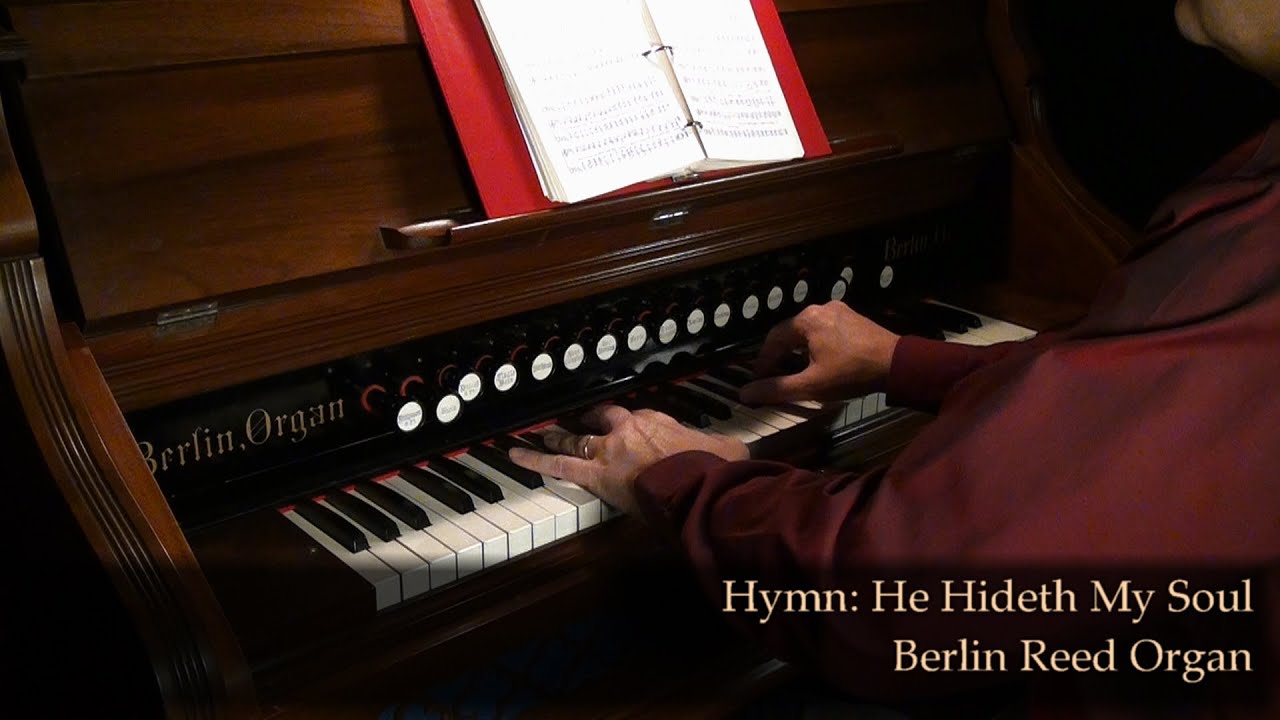 He Hideth My Soul - Hymn - Berlin Reed Organ - YouTube