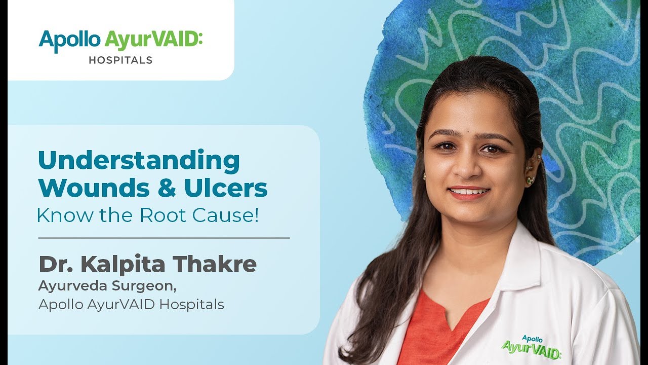 Understanding Wounds & Ulcers | Types, Causes & Ayurveda Insights | Dr ...