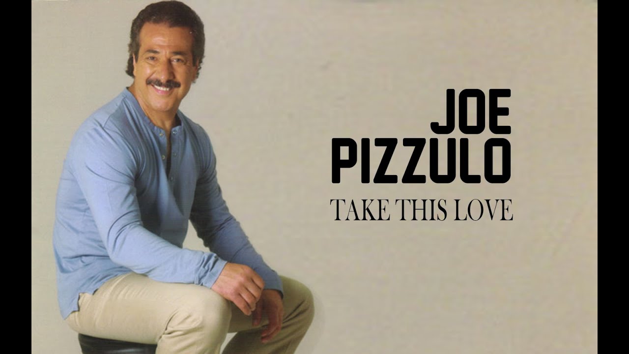 Joe Pizzulo - Take This Love - YouTube