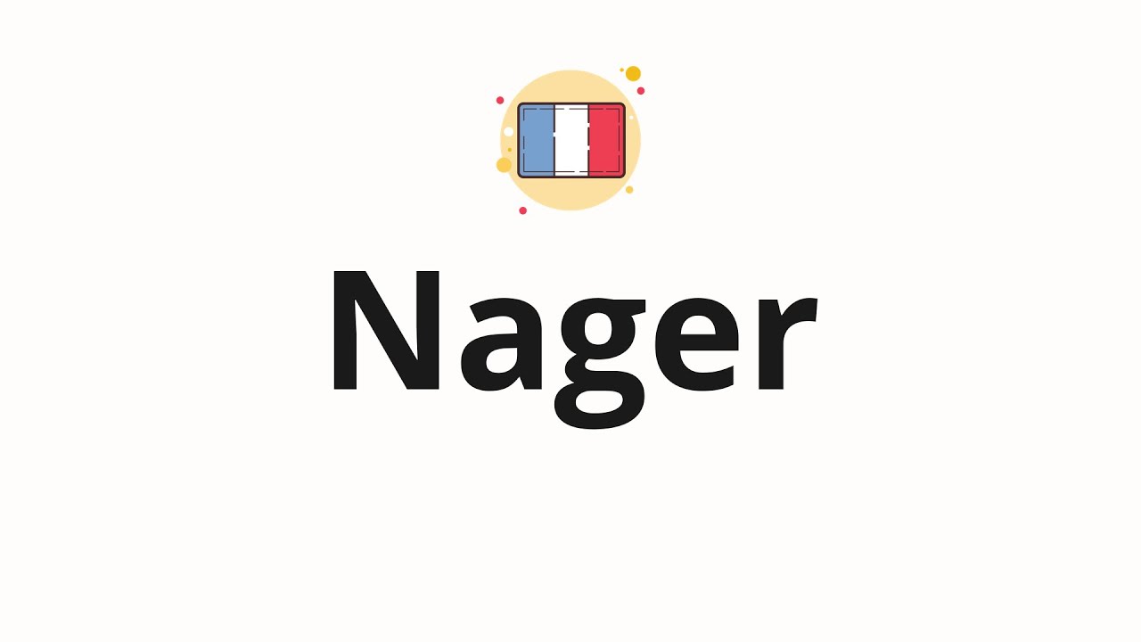 How to pronounce Nager - YouTube