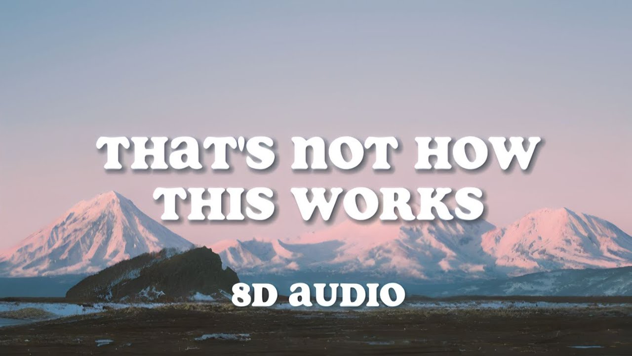 Charlie Puth - That's Not How This Works (Ft. Dan + Shay) | 8D AUDIO w ...