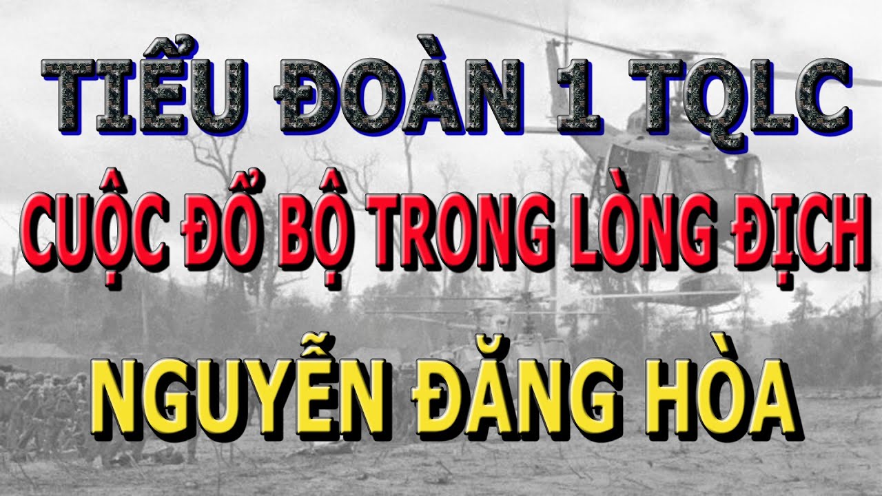 Tiểu Đoàn 1 TQLC và Cuộc Đổ Bộ Trong Lòng Địch- Mũ Xanh Nguyễn Đăng Hòa ...