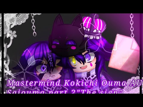 🎲Mastermind Kokichi Ouma AU Part 2 Saiouma "the sign"🎲 - YouTube