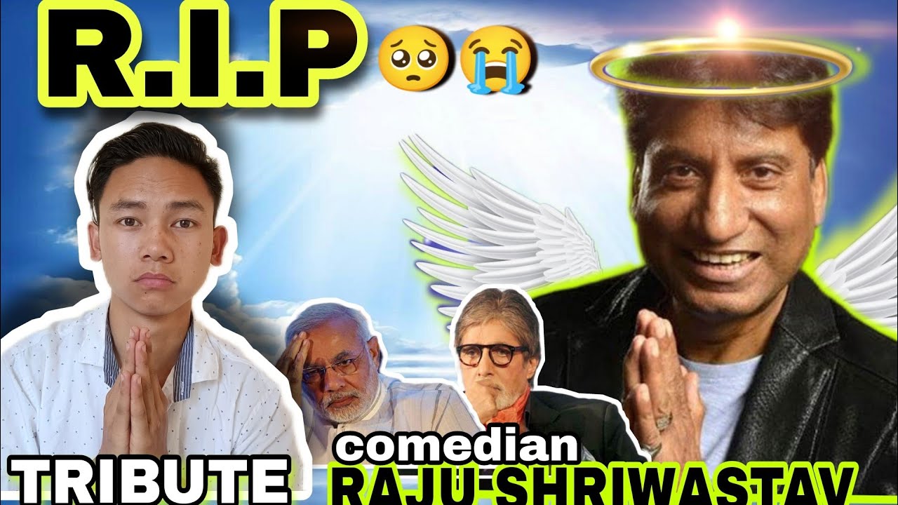 R.I.P RAJU SHRIWASTAV SIR 😭😭😭/ BIG LOST😭😭🙏/SMALL TRIBUTE ️/SUJIT ALLEY ...