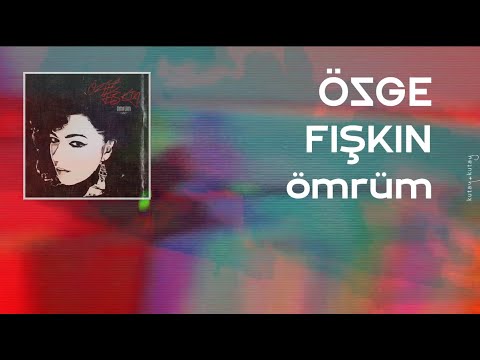 Özge Fışkın - Ömrüm (Lyric Video)