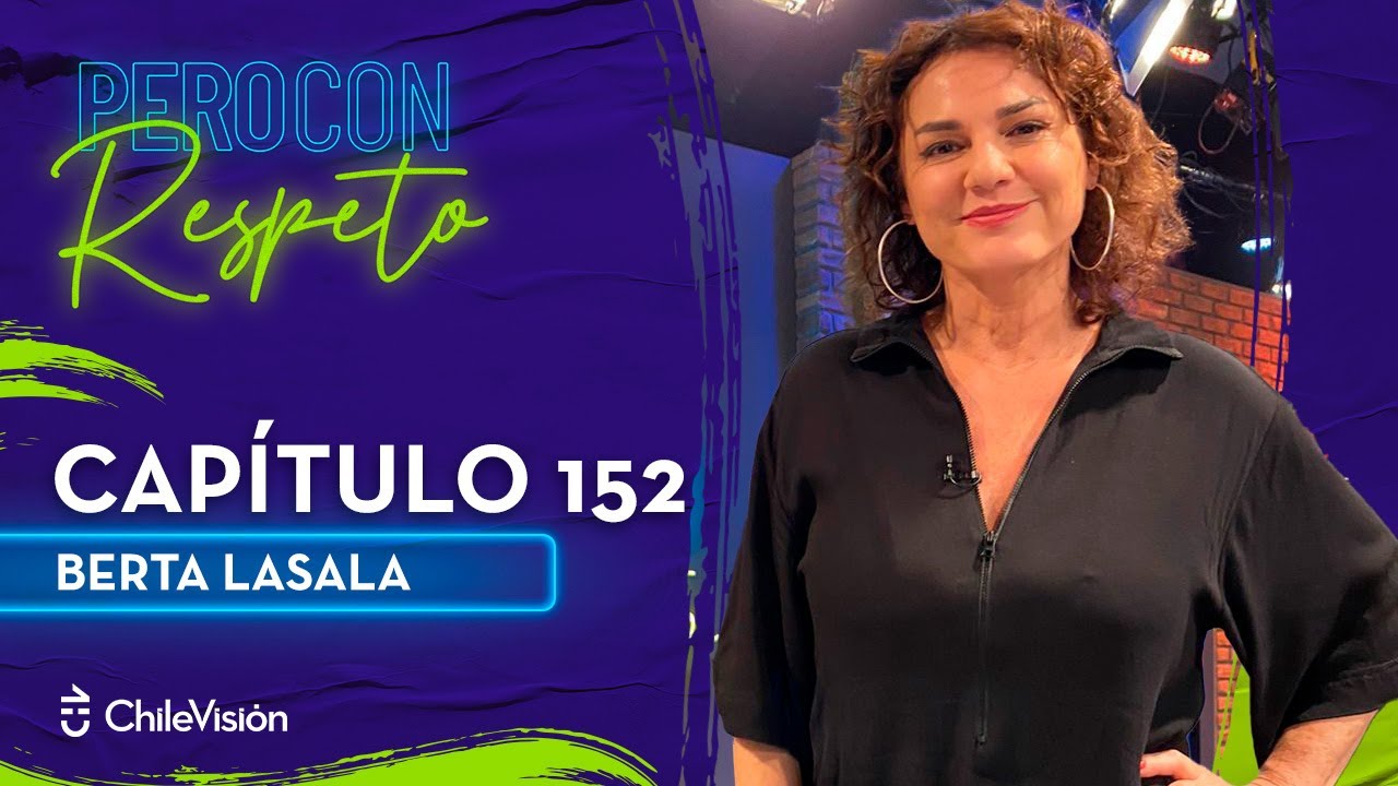 Pero Con Respeto - Berta Lasala | Capítulo 152 - YouTube