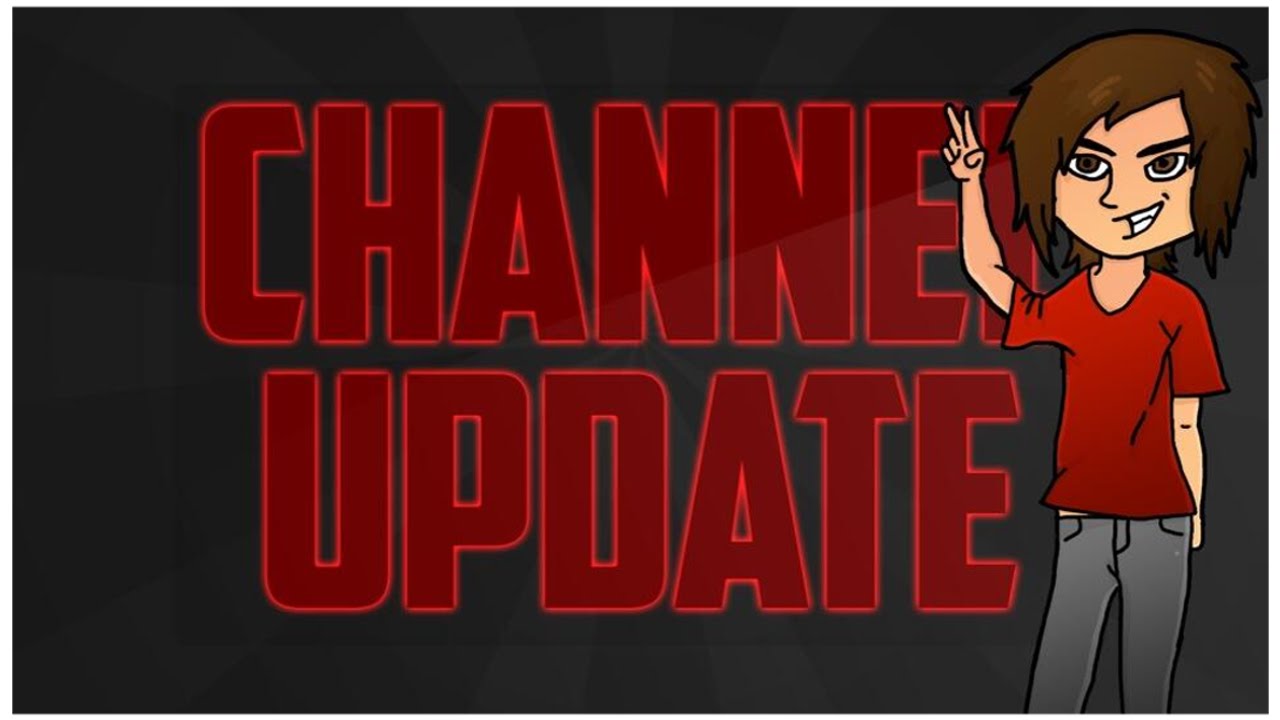 OLD Channel Update - YouTube