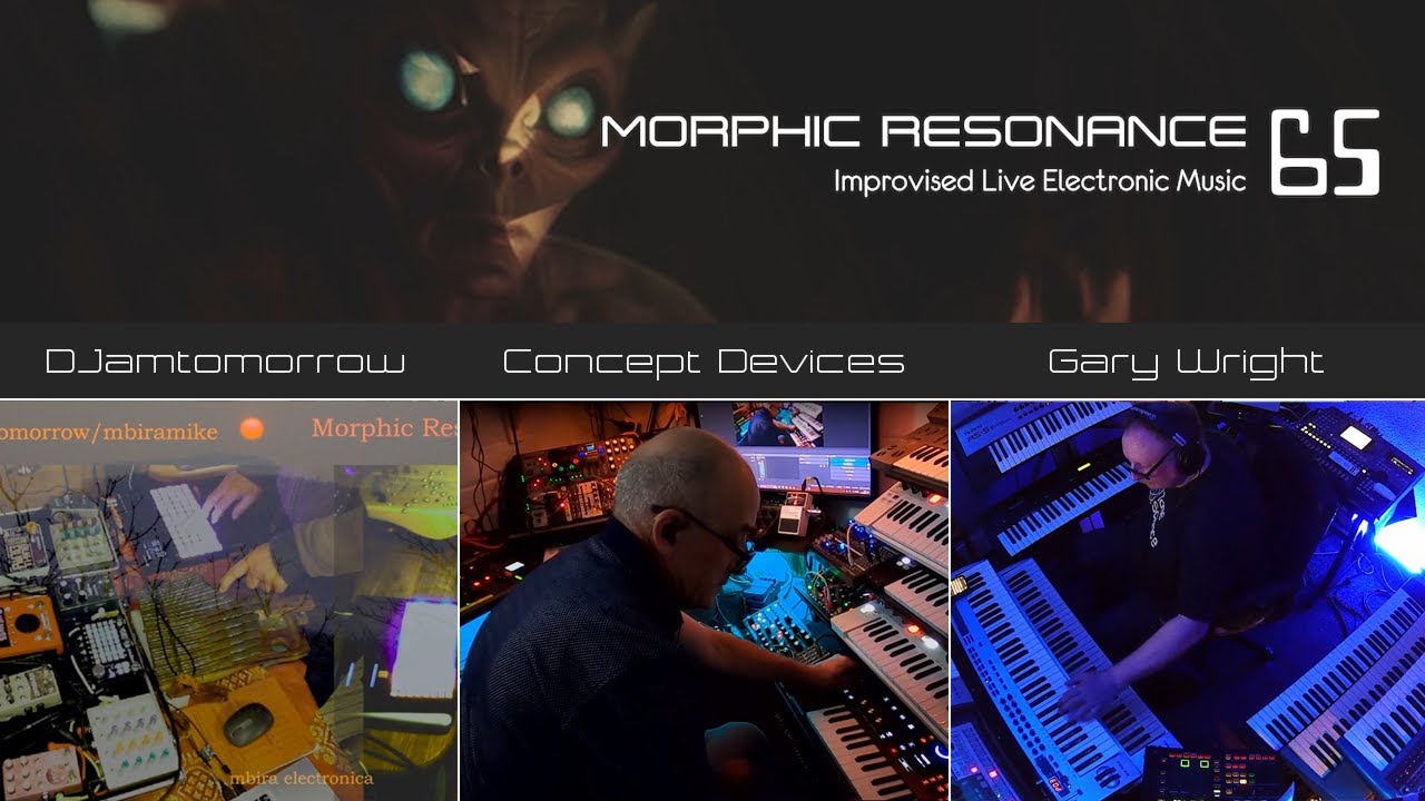 Morphic Resonance 65 Livestream 26.07.25 - DJamtomorrow/ Concept Devices / Gary Wright - YouTube